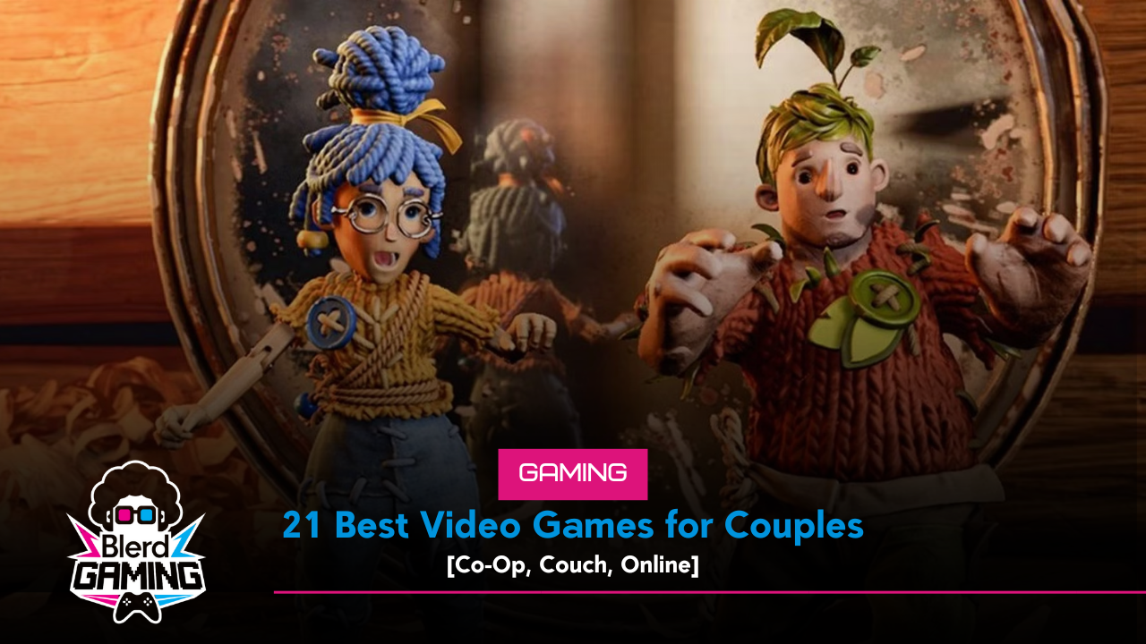 21 Best Video Games for Couples [Co-Op, Couch, Online] - Blerd