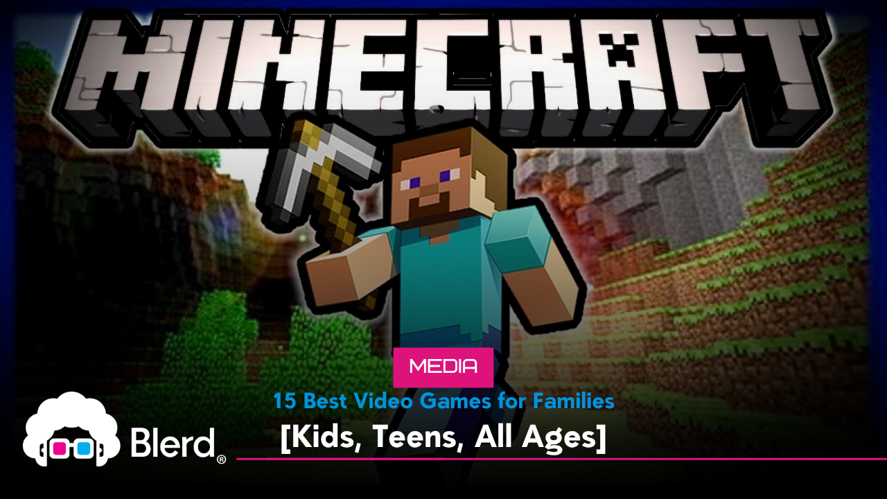 15 Best Video Games for Families [Kids, Teens, All Ages] - Blerd